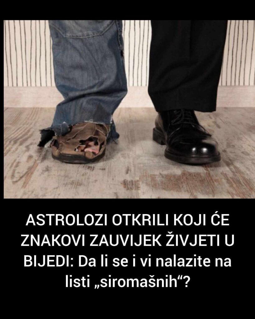ASTROLOZI OTKRILI KOJI ĆE ZNAKOVI ZAUVIJEK ŽIVJETI U BIJEDI: Da li se i vi nalazite na listi ...