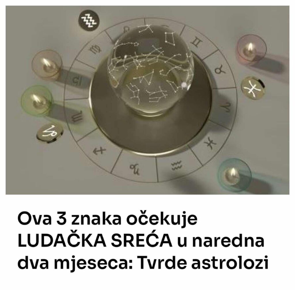 Ova 3 znaka očekuje LUDAČKA SREĆA u naredna dva mjeseca: Tvrde astrolozi – Tražiš Posao?